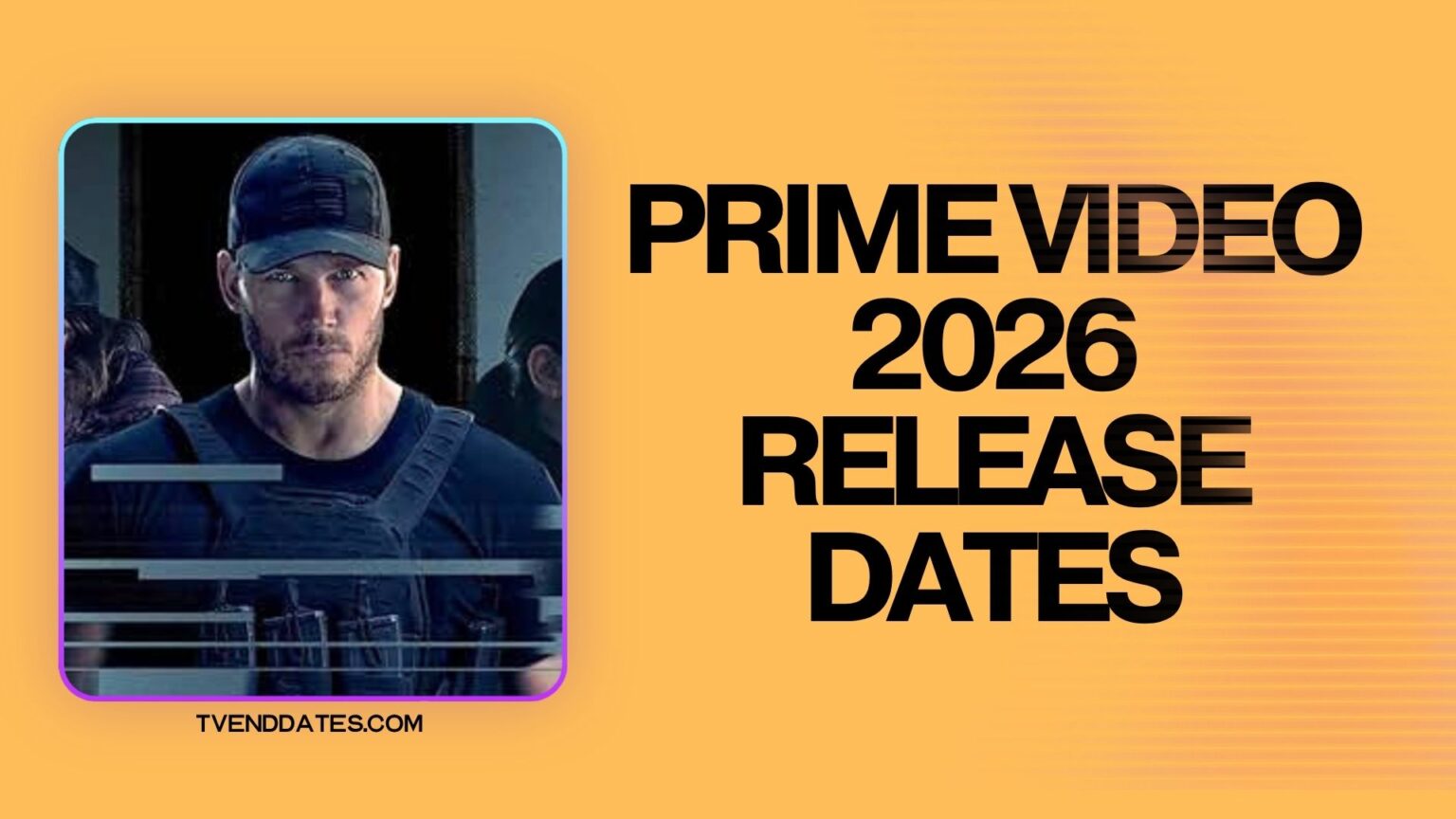 Prime Video 2026 Release Dates Calendar - TVEndDates.com